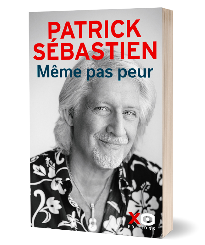 Même pas peur – Le nouveau livre de Patrick Sébastien | Patrick Sebastien